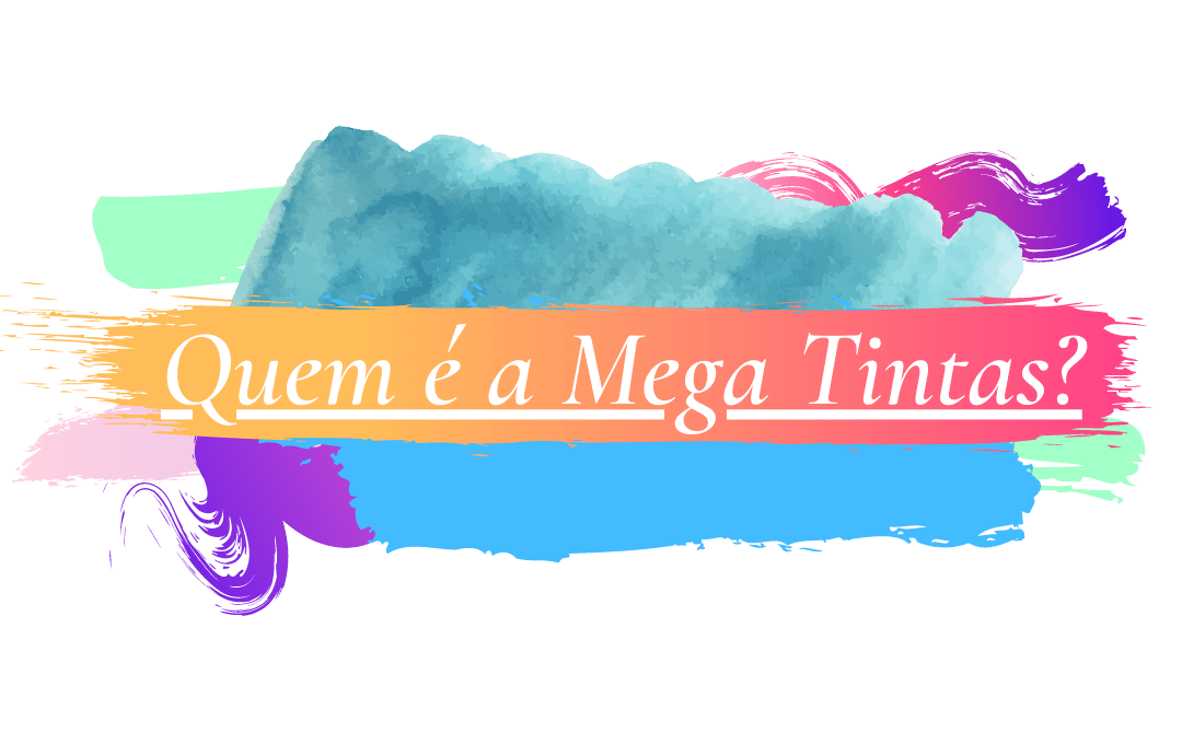 MEGATINTAS – Levando as melhores tintas até você!